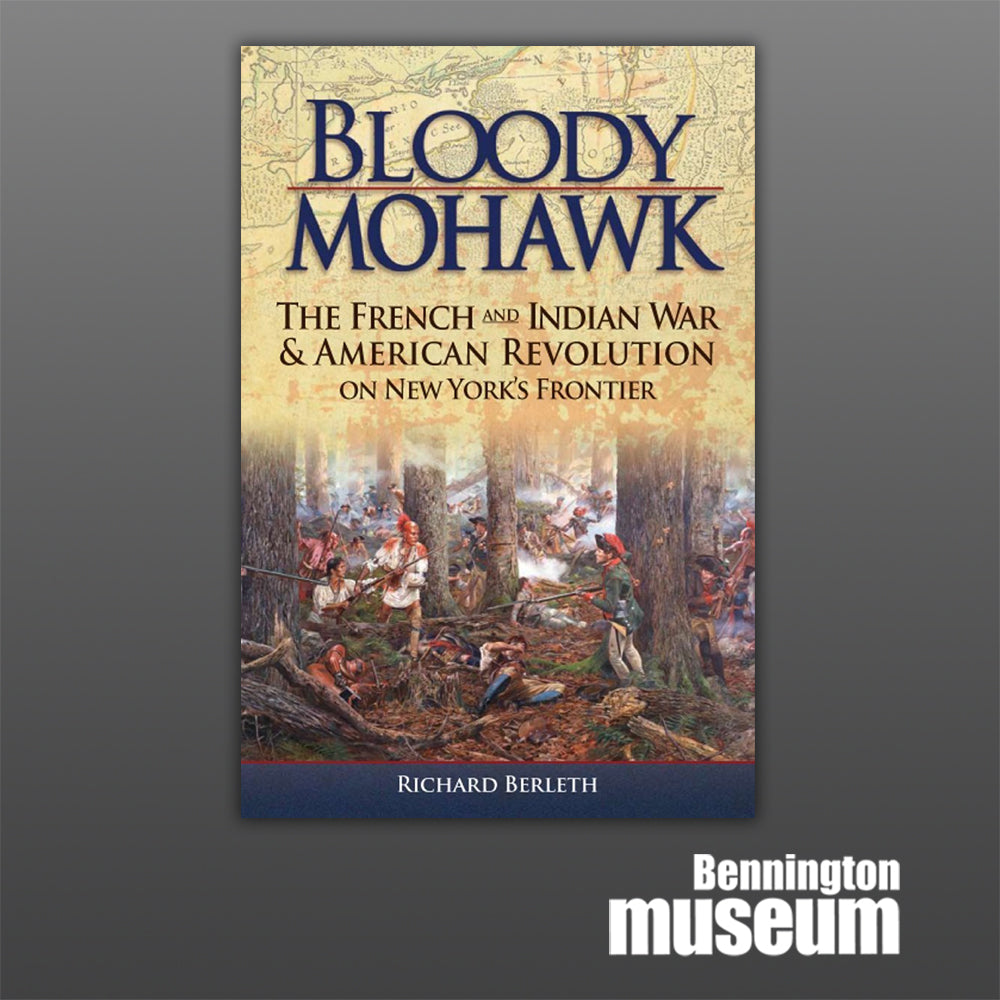 Black Dome Press: Book, ''Bloody Mohawk' – Bennington Museum STORE